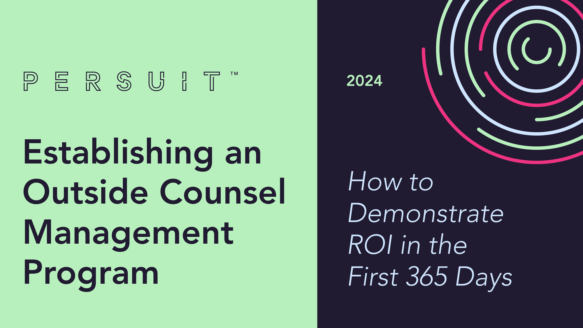 The PERSUIT Guide to Establishing an Outside Counsel Management Program